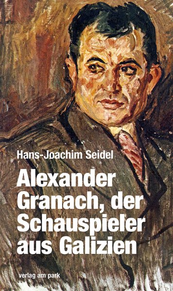Alexander Granach, der Schauspieler aus Galizien | Biographien | Bücher ...